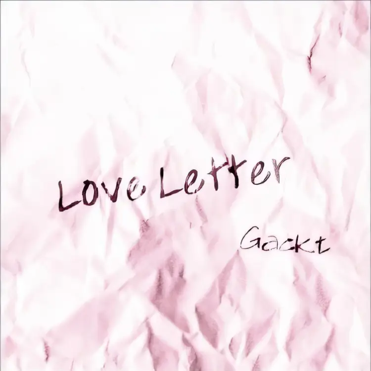 Love Letter ~For Korean Dears - GACKT (Single 2005 · FLAC-16) » Visual ...